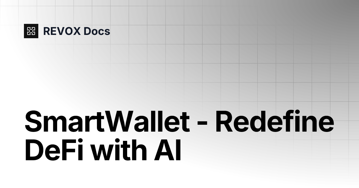 SmartWallet - Redefine DeFi with AI | REVOX Docs